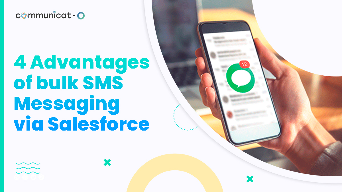 Benefits of SMS via Salesforce | Communicat-O
